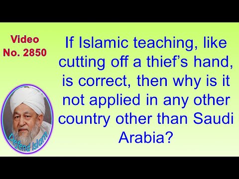 If Islamic teaching, like cutting off a thief’s hand, is correct, then ...