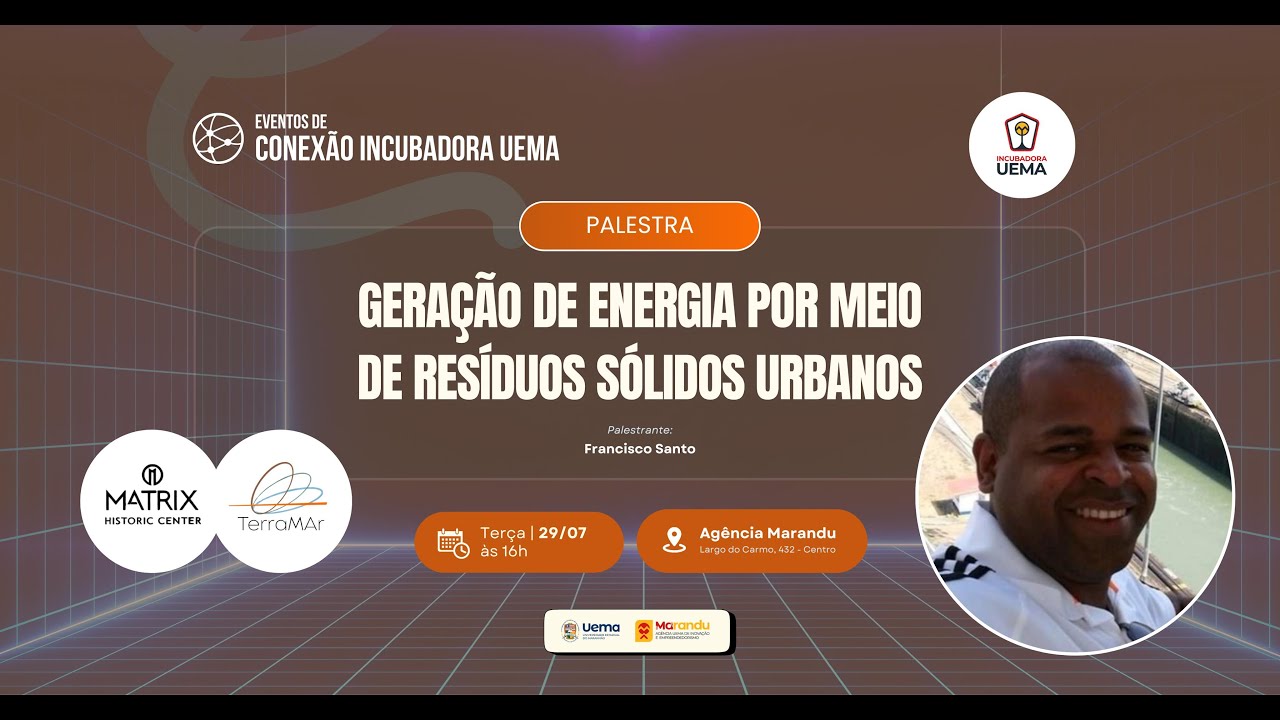 Evento de Conexão Incubadora Uema: (Matrix Historic Center e TerraMar ...