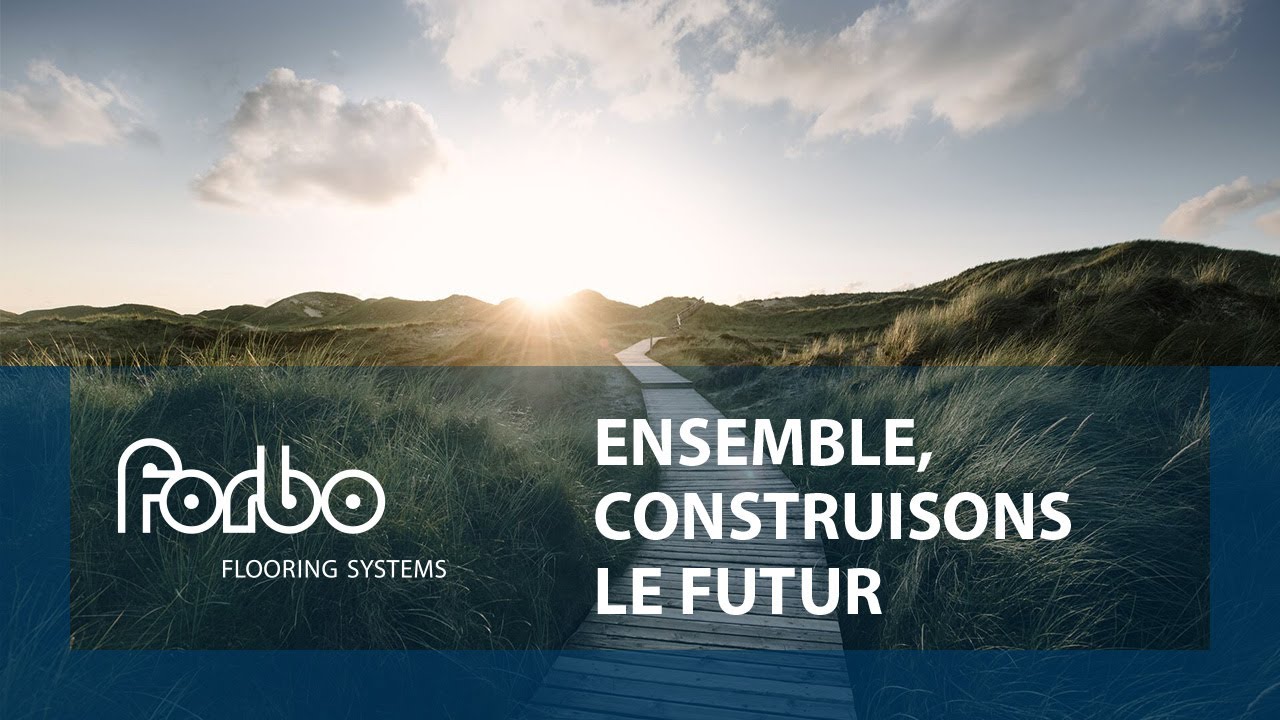 Ensemble, construisons le futur | Forbo Flooring Systems - YouTube
