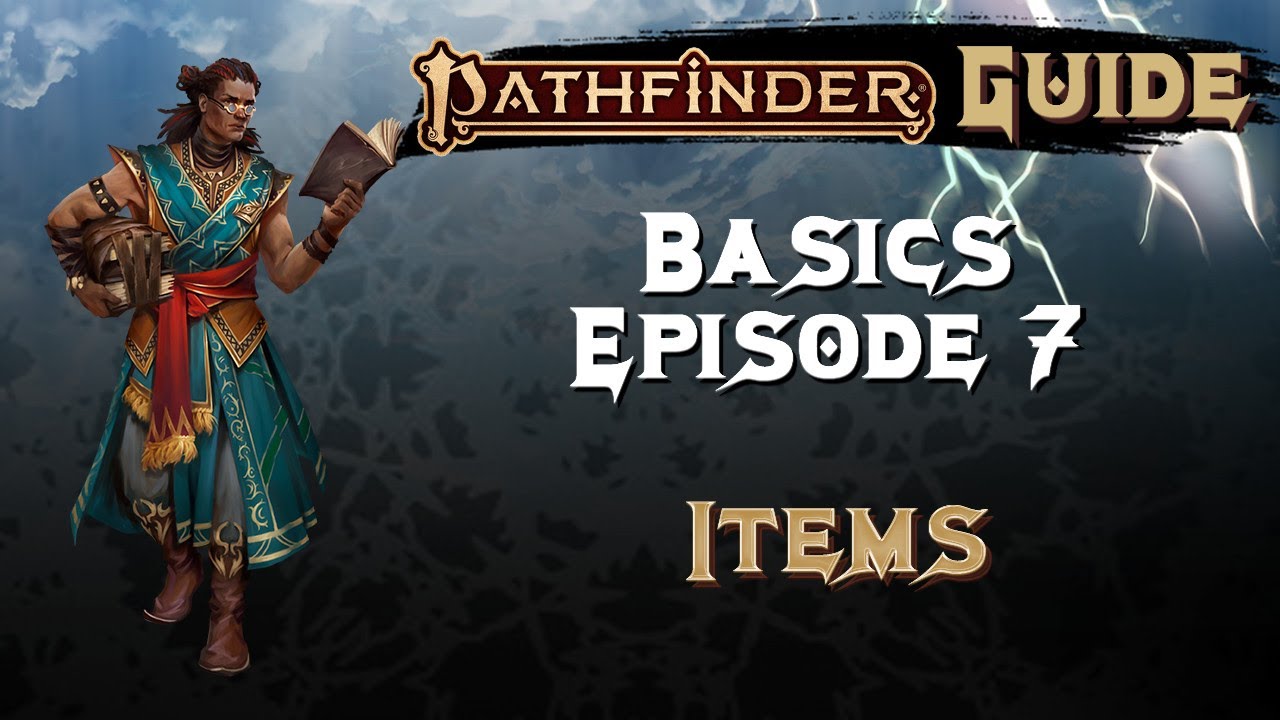 Episode 7 - ITEMS - Pathfinder 2E Basics Guide - YouTube
