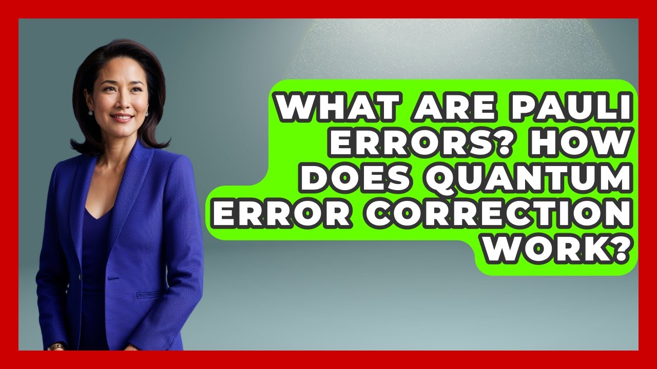 What Are Pauli Errors? How Does Quantum Error Correction Work? - Quantum Tech Explained - YouTube