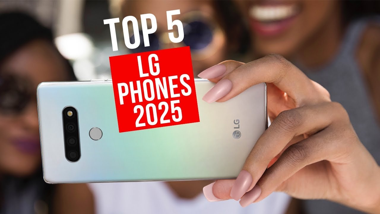 Top 5 BEST LG Phones in 2025 - YouTube