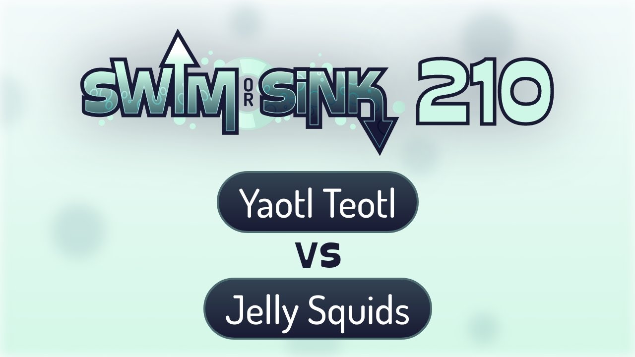 Yaotl Teotl vs Jelly Squids | Swim or Sink 210 - YouTube