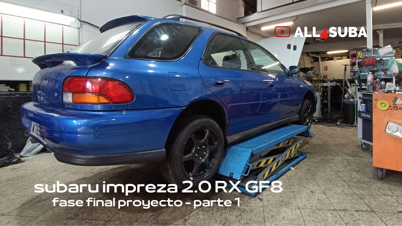 subaru impreza 2.0 RX GF8 - fase final proyecto - parte 1 - 4K - YouTube