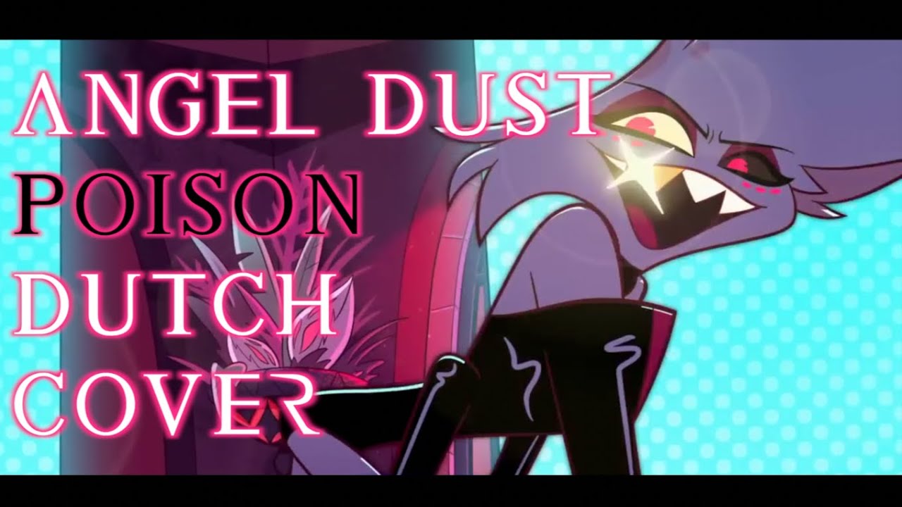 ☁ Sky~* Angel Dust - Poison (Dutch Hazbin Hotel Cover) - YouTube