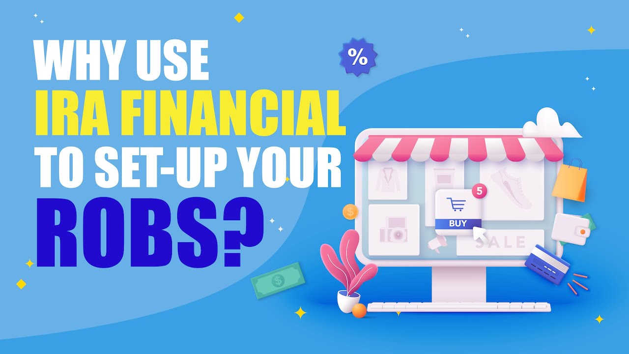 Why You Should Use IRA Financial to Set Up Your ROBs? - YouTube