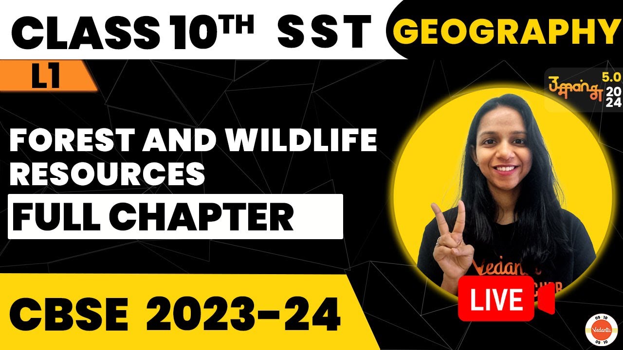 CBSE Class 10 Geography | Forest and Wildlife Resources Full Chapter ...