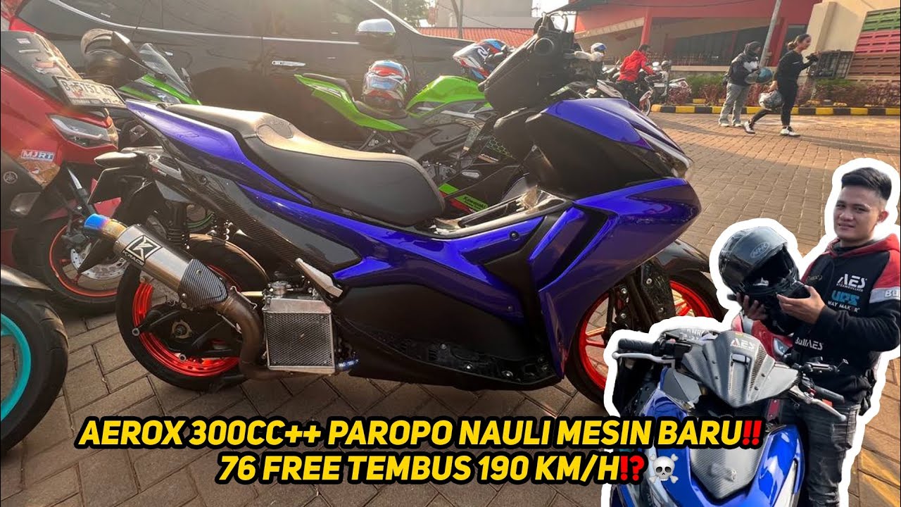 AEROX 300CC++ PAROPO NAULI MESIN BARU TAMPILAN BARU TEMBUS 190KM/H⁉️ ...