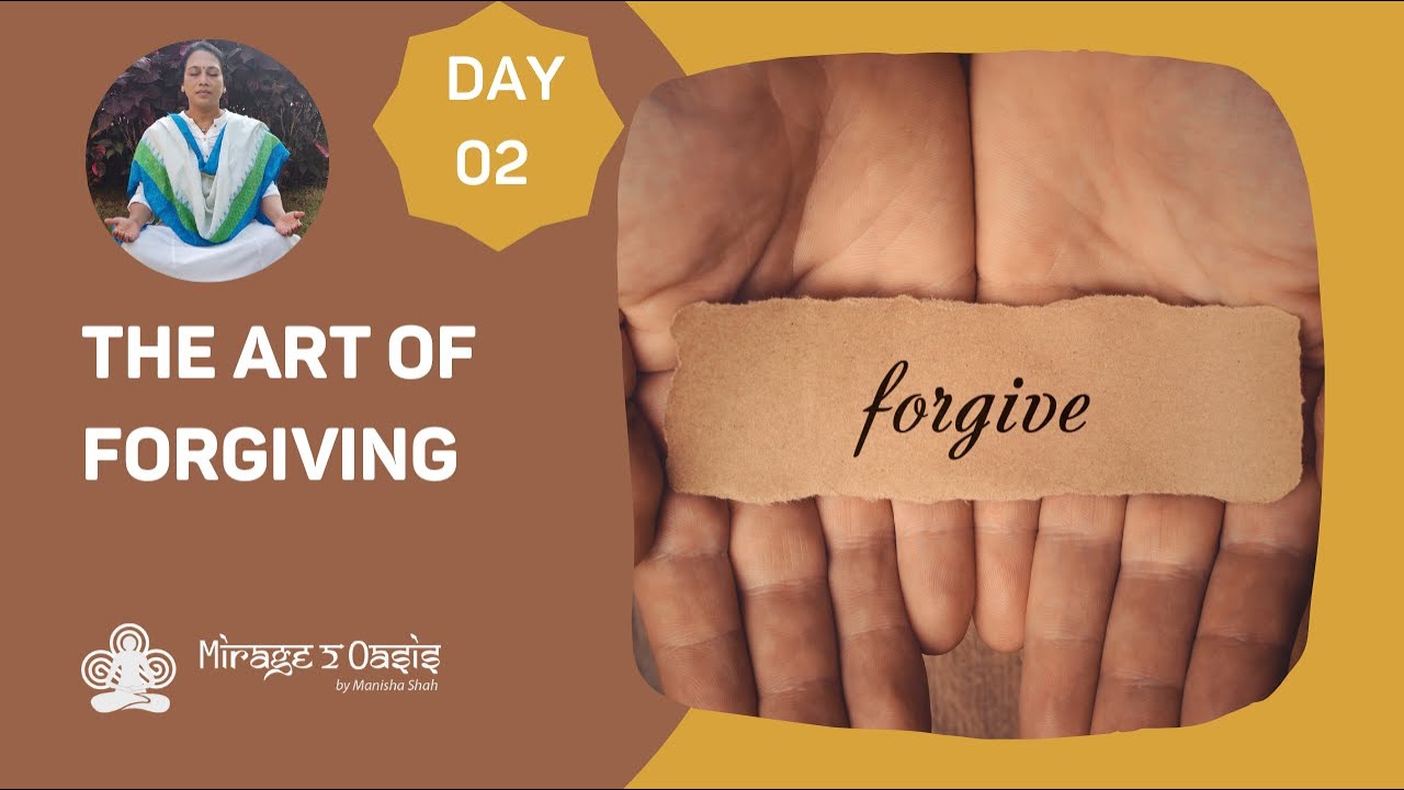 Day 02/21 - Forgiveness Meditation Meditation | Mirage2oasis by Manisha Shah - YouTube