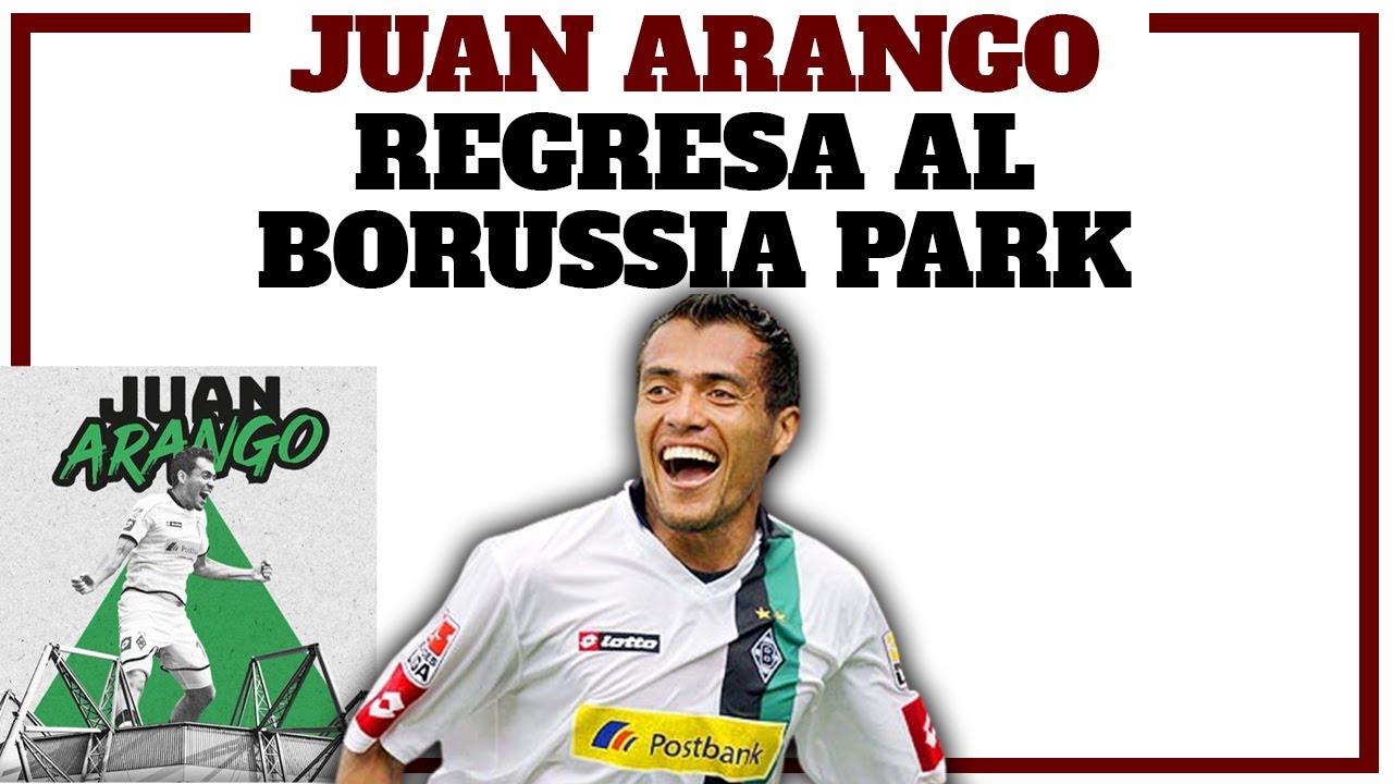 📢 JUAN ARANGO JUGARÁ EN HOMENAJE DEL BORUSSIA MÖNCHENGLADBACH - YouTube