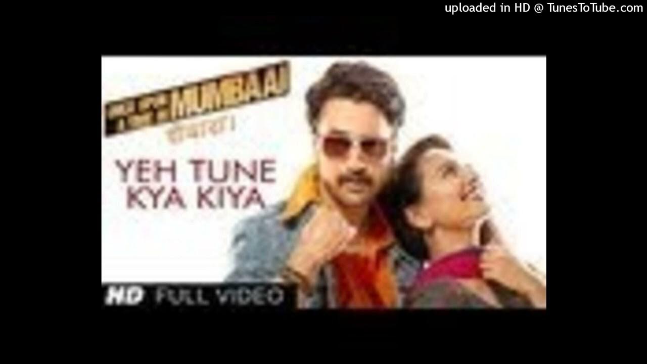 Yeh_Tune_Kya_Kiya_Song_Once_upon_A_Time_In_Mumbaai_Dobara___Pritam___Akshay_Kumar,_Sonakshi ...