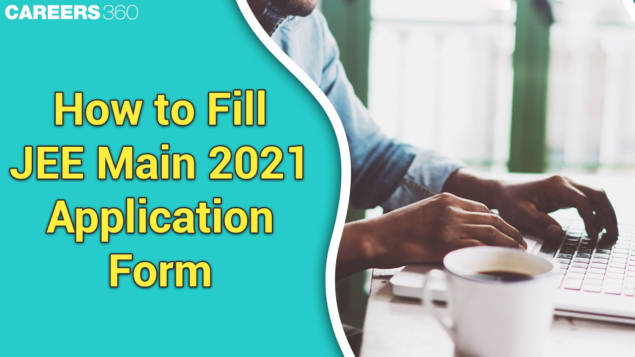 How to Fill JEE Main 2021 Application Form - Know All Details - YouTube