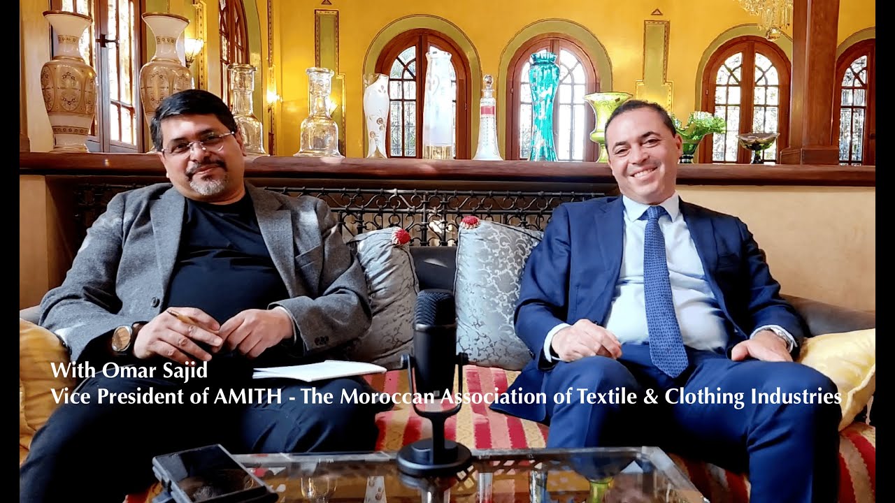 TexKonnect Podcast – S1, Episode 2 - Exploring Moroccan Excellence in Textiles with Omar Sajid ...