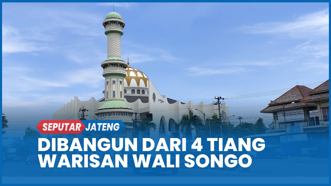 Mengenal Masjid Agung Kendal, Miliki 4 Saka Warisan Wali yang Terjaga Hingga Kin - YouTube