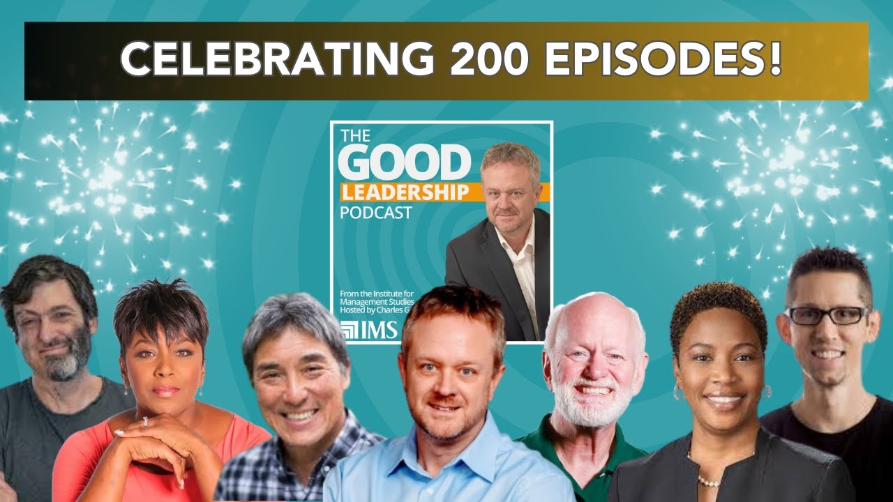200th Episode Special with Charles Good | The Good Leadership Podcast ...