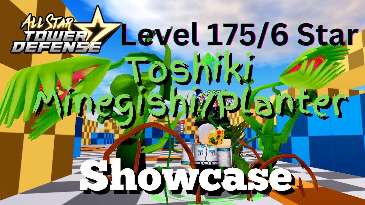 Level 175 Toshiki Minegishi/Planter Showcase - All Star Tower Defense ...