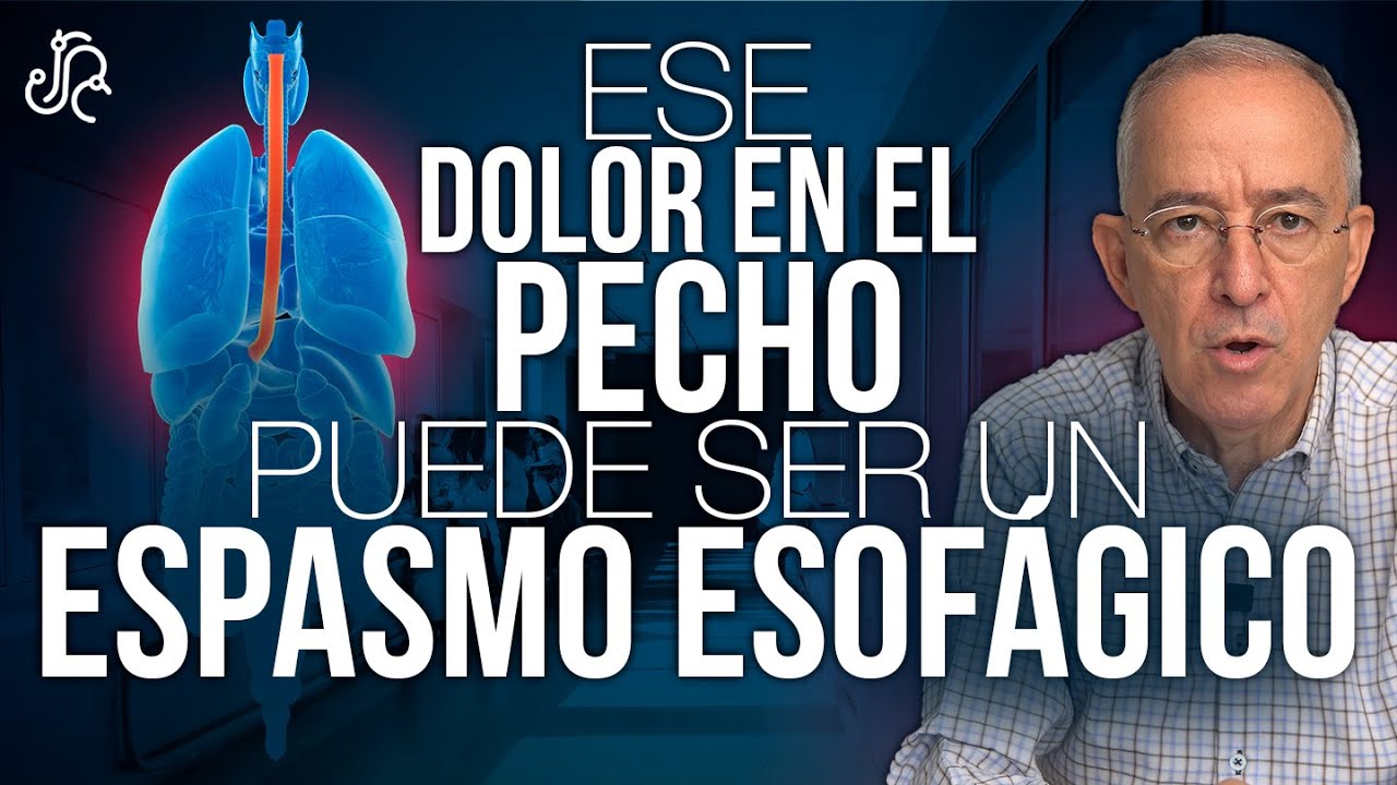 Ese Dolor En El Pecho Puede Ser Un Espasmo Esofágico - Oswaldo Restrepo ...