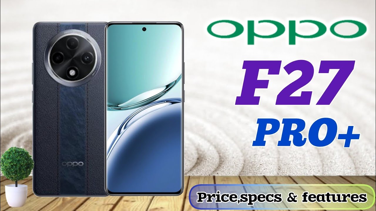 OPPO F27 PRO PLUS 5G PRICE IN PHILIPPINES SPECS AND FEATURES - YouTube
