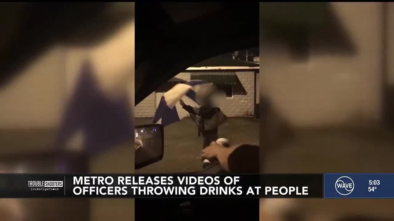 Metro releases videos of former LMPD officers throwing drinks at people ...