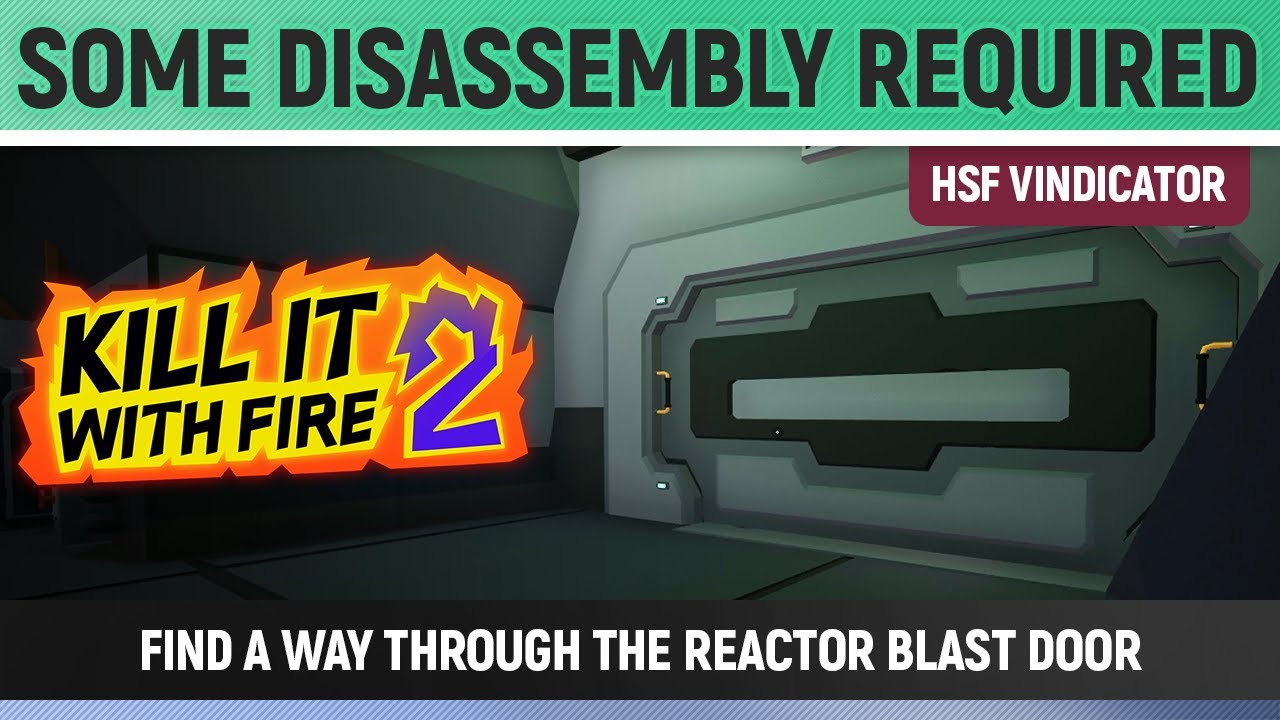 Kill It With Fire 2 - Some Disassembly Required - How to Find a way ...