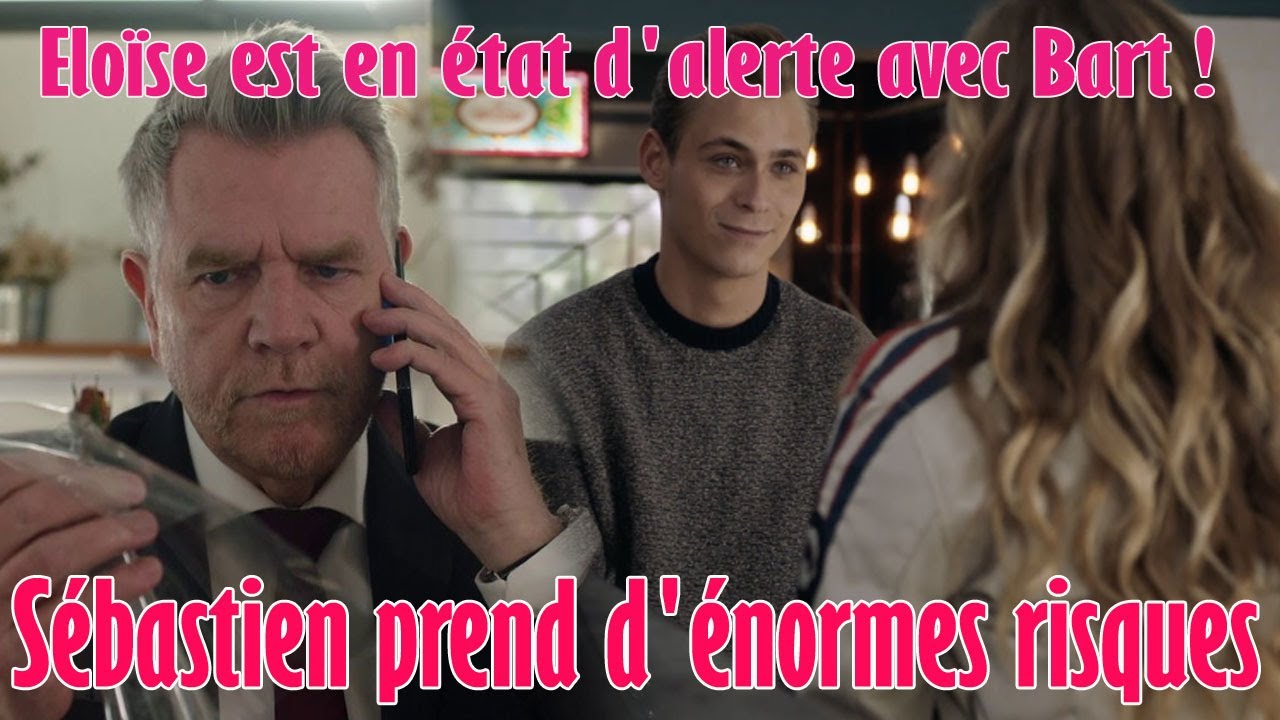 Spoiler! Eloïse en alerte avec Bart! Sébastien prend d'énormes risques dans Demain nous ...