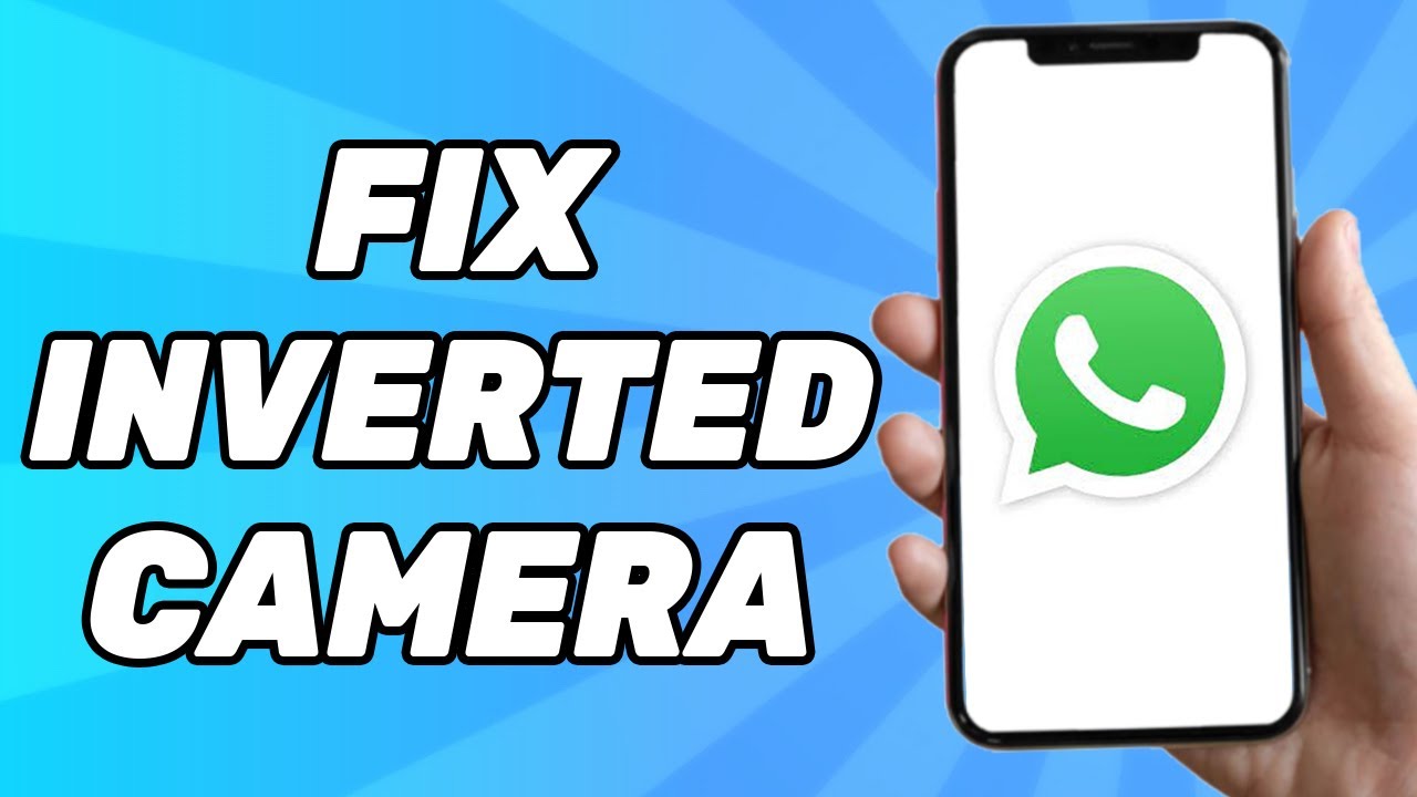 How to Fix Inverted Camera on Whatsapp - YouTube