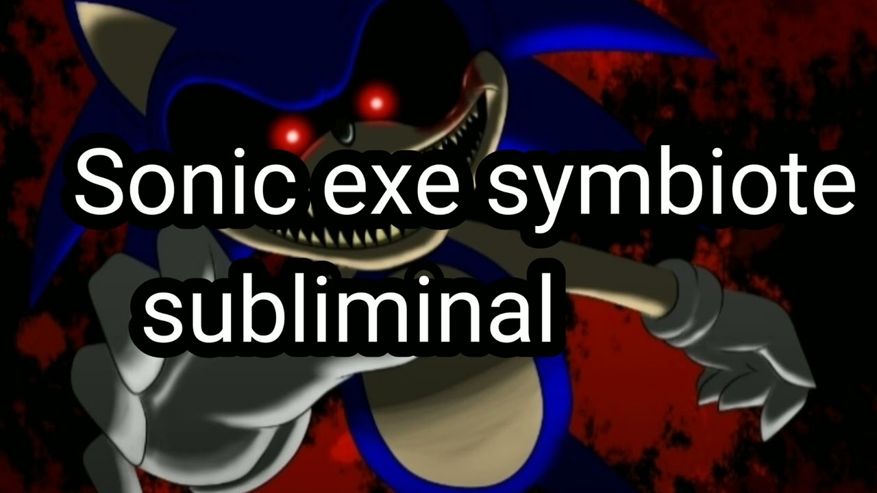 Sonic exe symbiote Subliminal // extremely potent version ‼️ WARNING ...