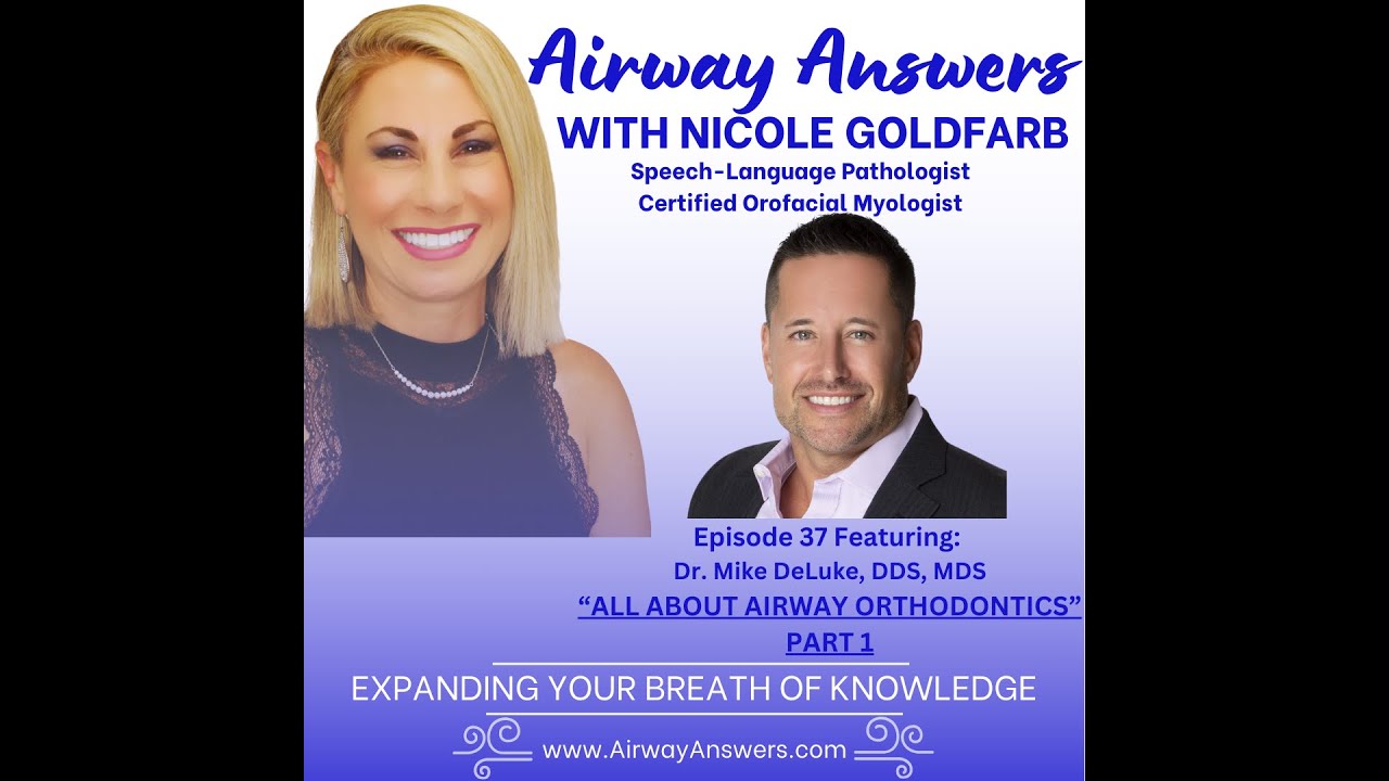Ep. 37: All About Airway Orthodontics with Dr. Mike DeLuke, DDS, MDS ...