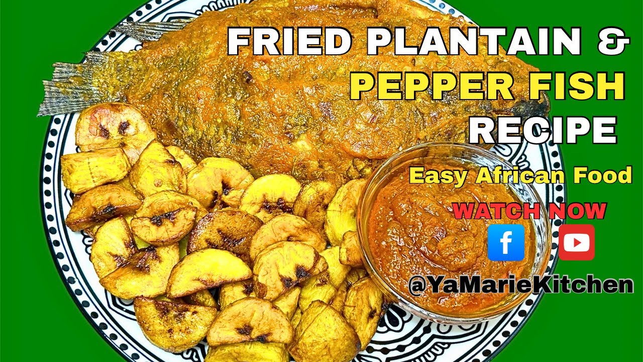 How to Make Fried Plantain and Pepper Fish / Quick African dish - YouTube