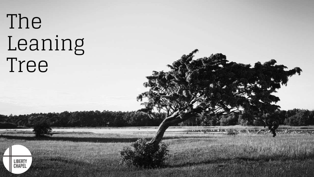 The Leaning Tree | Pastor Rudy Amador | Liberty Chapel Church - YouTube