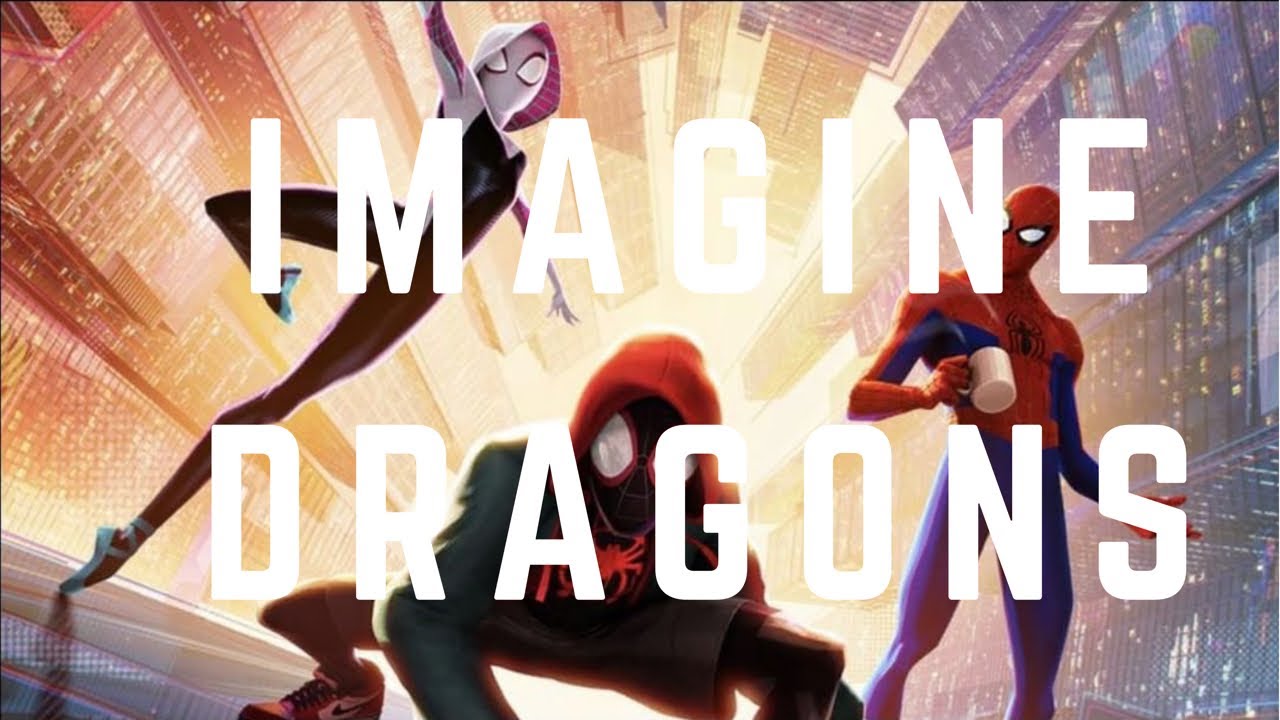 SPIDER-MAN: INTO THE SPIDER-VERSE- (ft Imagine Dragons- Natural ...