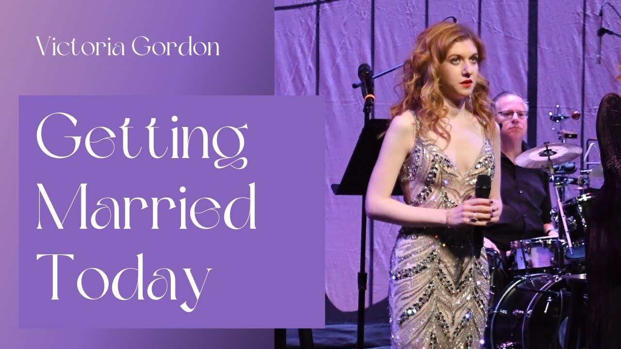 Victoria Gordon - Getting Married Today from Company (Stephen Sondheim ...