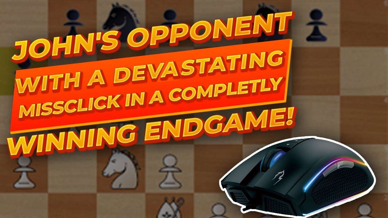 John's opponent with a devastating missclick in a completly winning ...