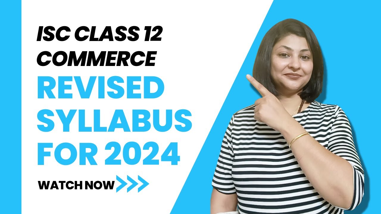 Revised Commerce Syllabus For ISC Class 12 2024 Latest Update Class revised-commerce-syllabus-for-isc-class-12-2024-latest-update-class