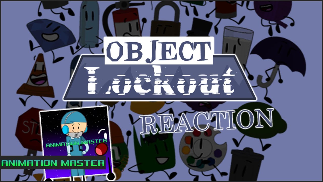 Object Lockout 1 Recation Video Part 1 - YouTube