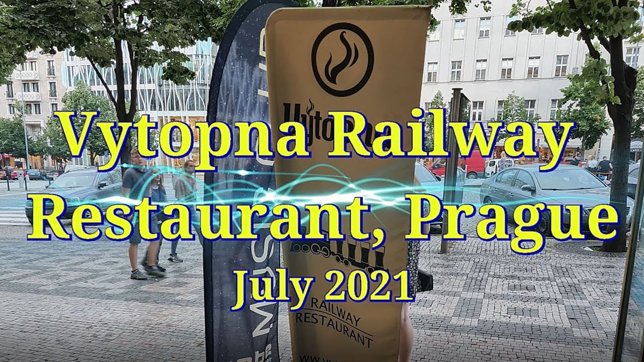 Vytopna Railway Restaurant Prague, July 2021 - YouTube