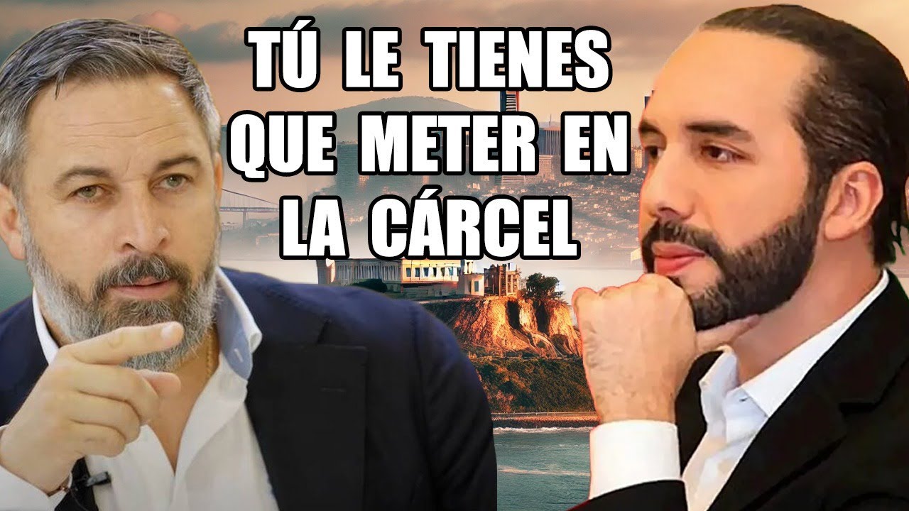 Famoso político español le pide a Bukele que meta en la cárcel de El ...