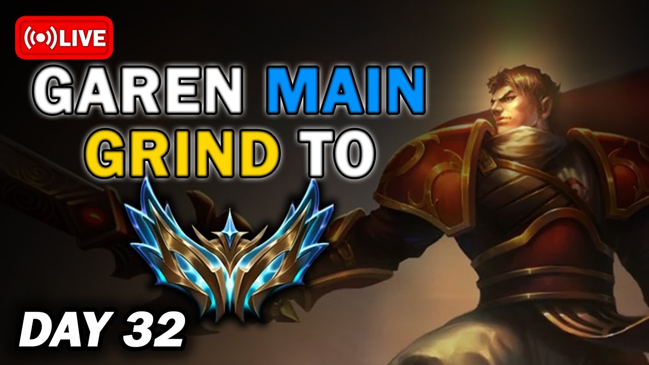 🔴DAY 32🔴GAREN REWORK IS LIVE🔴GAREN ONLY to CHALLENGER GRIND🔴 - YouTube