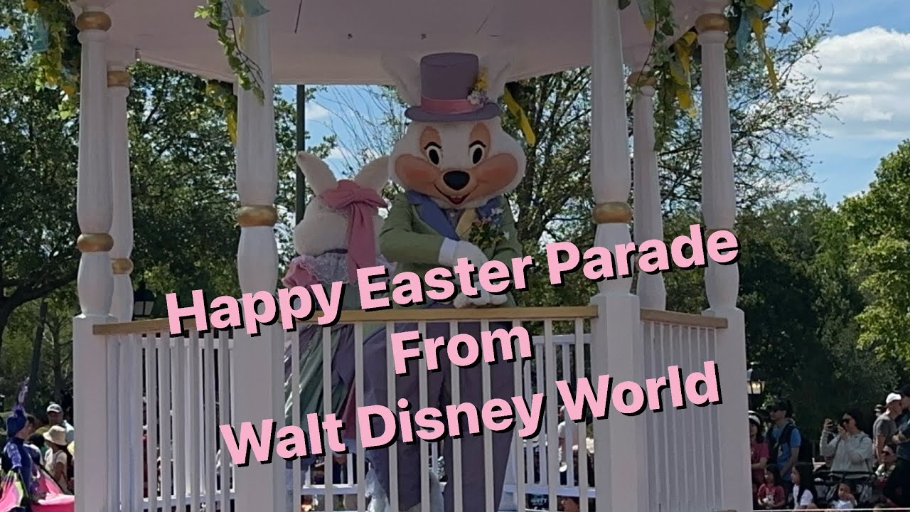 Happy Easter Parade from Walt Disney World’s Magic Kingdom - Filmed on ...