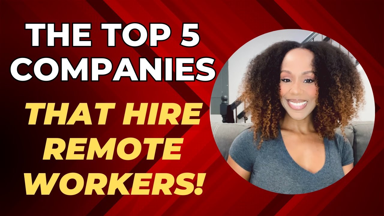 These Are The Top 5 Companies That Are Hiring Full Time Remote Workers Remotejobs Remote
