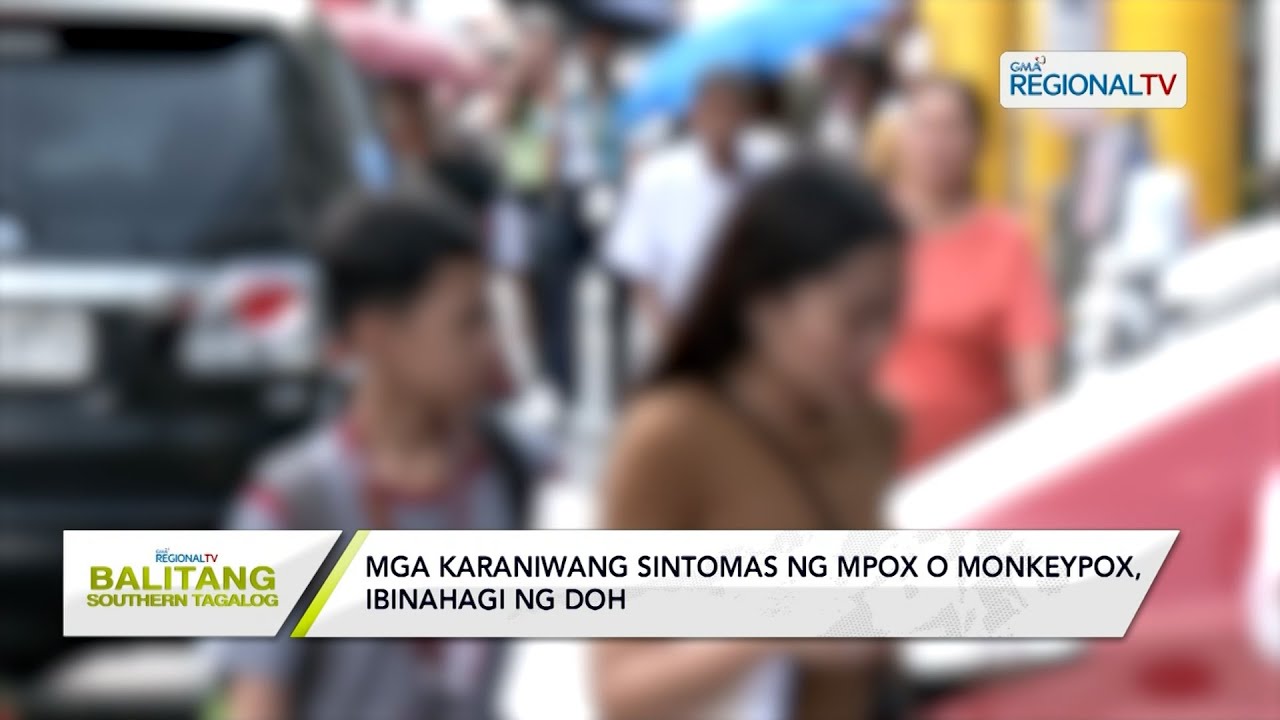 Balitang Southern Tagalog: Mga karaniwang sintomas ng Mpox o monkeypox ...