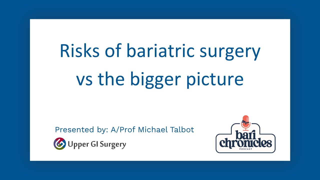 Risks of Weight Loss Surgery vs The Bigger Picture - with A/Prof ...