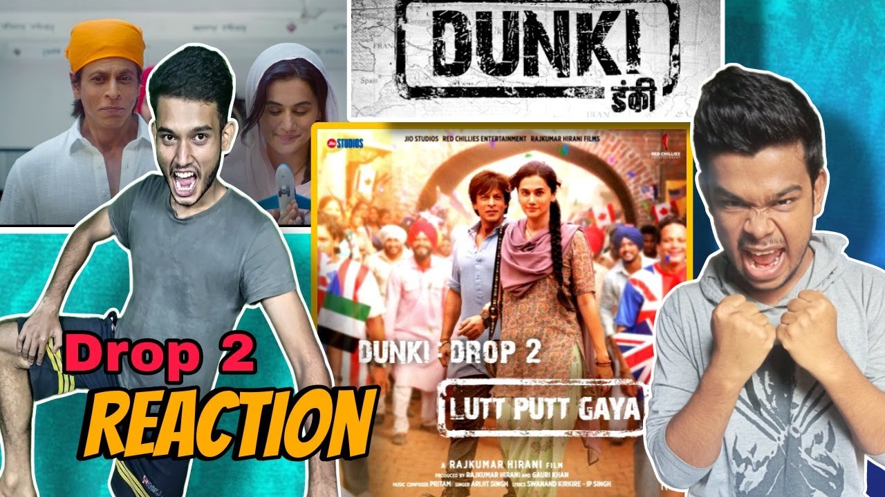DUNKI | Dunki Drop 2:Lutt Putt Gaya REACTION | Shah Rukh Khan,Taapsee ...