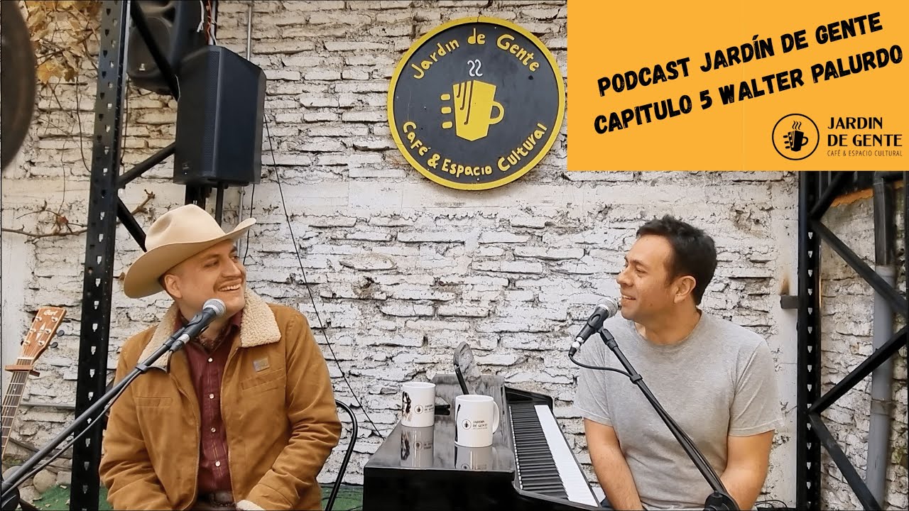 Capitulo 5 Podcast Jardín de Gente, invitado Walter Palurdo - YouTube