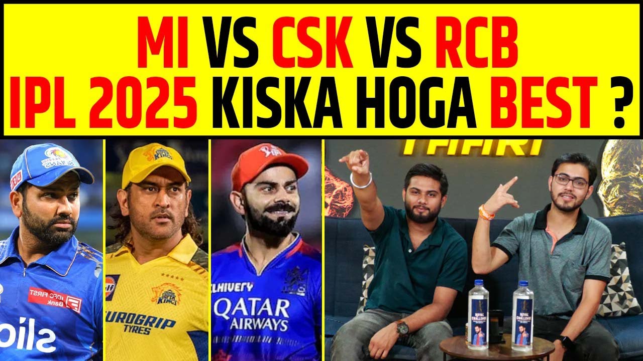 IPL 2025 MUMBAI VS CHENNAI VS RCB KISKA HOGA IPL 2025 BEST YouTube ipl-2025-mumbai-vs-chennai-vs-rcb-kiska-hoga-ipl-2025-best-youtube