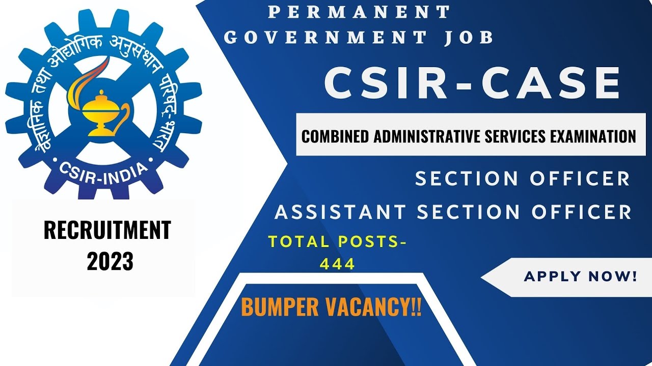 CSIR - COMBINED ADMINISTRATIVE SERVICES EXAMINATION – 2023 (CASE – 2023 ...