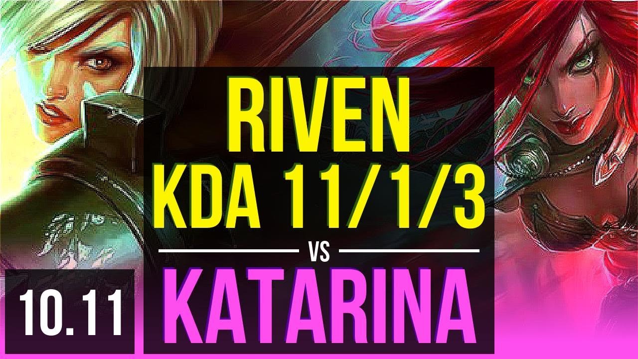 RIVEN vs KATARINA (MID) | KDA 11/1/3, 2 early solo kills, Legendary ...