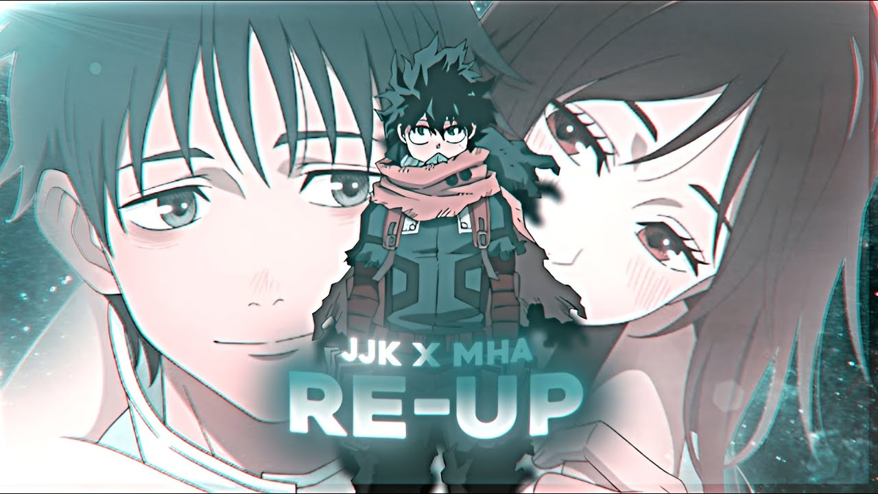 RE-UP - JJK x MHA [Edit/AMV] - YouTube