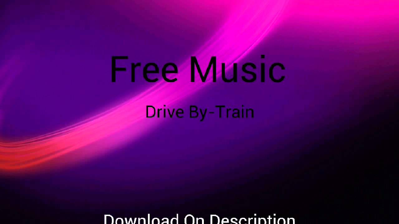 Train-Drive By |Free Download - YouTube