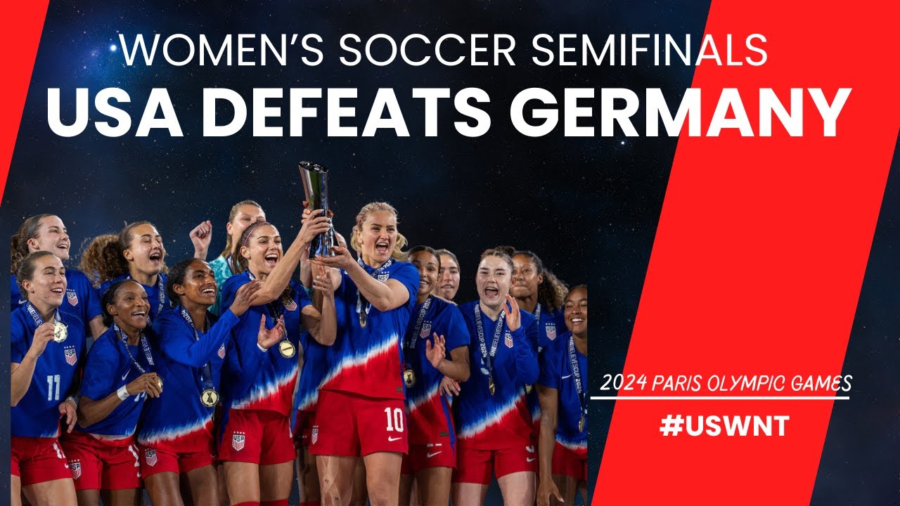 Epic Win: USA Women's Soccer Beats Germany in Extra Time, Heads to ...